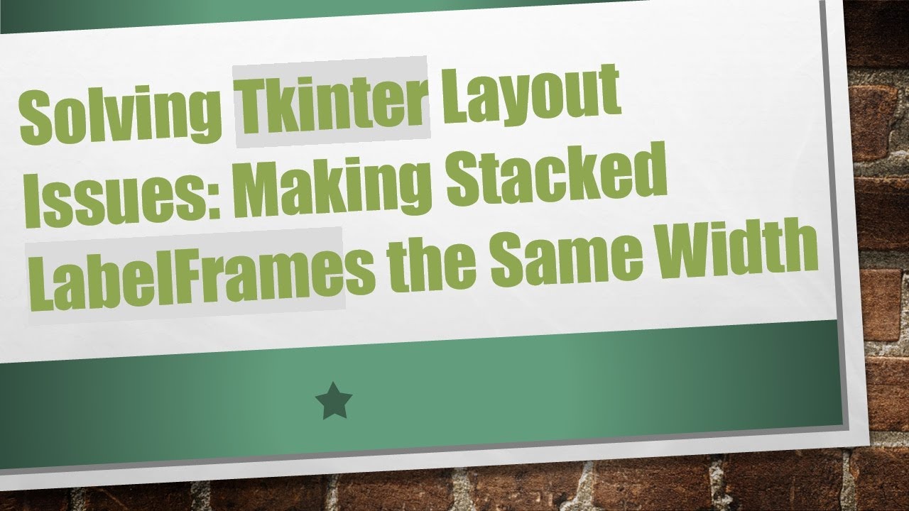 Solving Tkinter Layout Issues: Making Stacked LabelFrames the Same Width