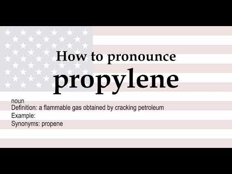 How to pronounce 'propylene' + meaning