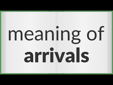 Arrivals | meaning of Arrivals