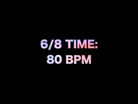 6/8 Time: 80 BPM