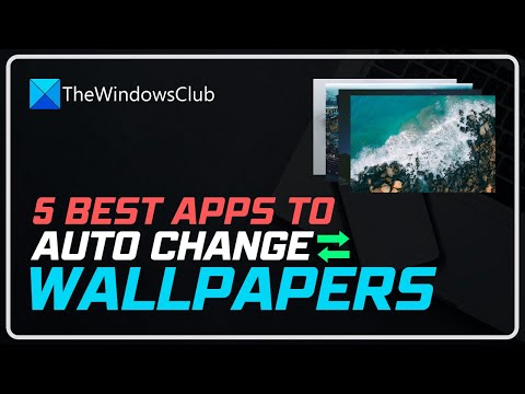 Best Automatic Wallpaper Changer apps for Windows 11/10