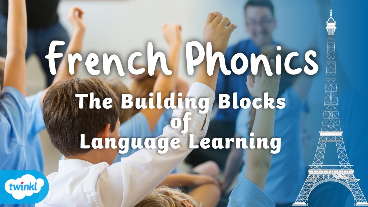 Twinkl's French Phonics | A Must Have for Language Educators