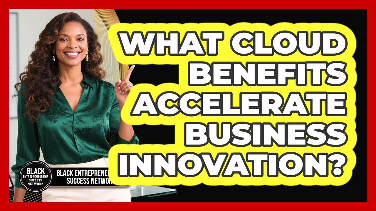 What Cloud Benefits Accelerate Business Innovation?