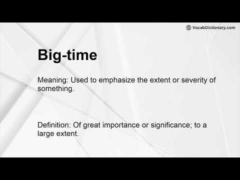 Big-time Meaning