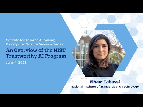 An Overview of the NIST Trustworthy AI Program – Elham Tabassi