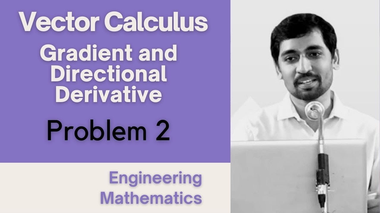 Gradient and Directional Derivative Problem 2 Vector Calculus Engineering Mathematics