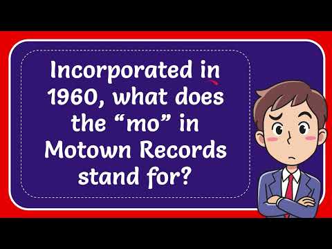 Incorporated in 1960, what does the “mo” in Motown Records stand for?