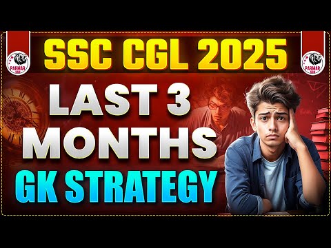SSC CGL 2025 LAST 3 MONTHS GK STRATEGY