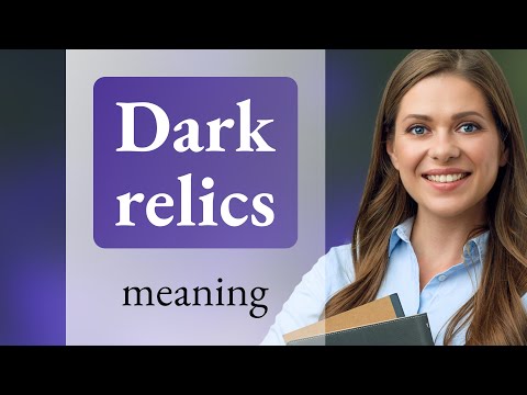 Understanding "Dark Relics": A Guide to English Idioms