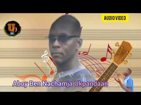 Aboy Ben Nachamja Ukpandaan Audio Released