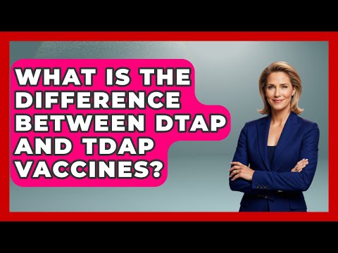 What Is The Difference Between DTaP And Tdap Vaccines? - Child Welfare Network