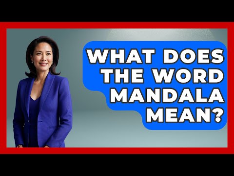 What Does The Word Mandala Mean? - Buddhism Reflections