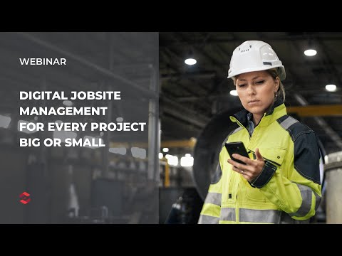 Webinar: Digital jobsite management for every project big or small