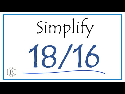 How to Simplify the Fraction 18/16 (and as a Mixed Fraction)