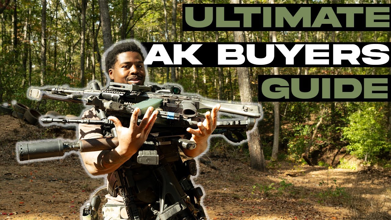 Ultimate AK Buyer’s Guide | BEFORE YOU BUY ! 
