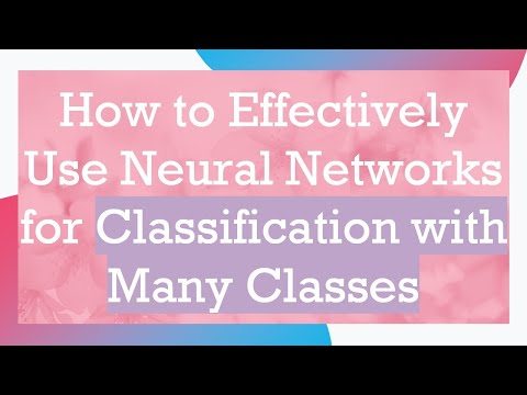 How to Effectively Use Neural Networks for Classification with Many Classes