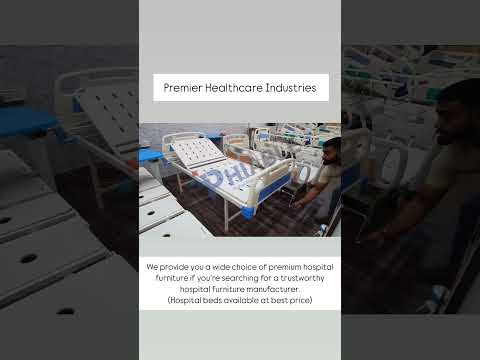 💫 We Premier Healthcare Industries can provide you a wide choice of premium hospital furniture