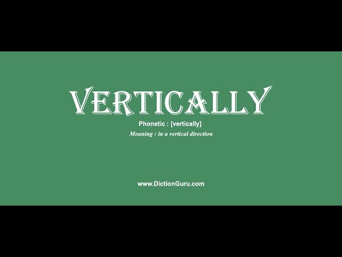 vertically: Pronounce vertically with Meaning, Phonetic, Synonyms and Sentence Examples