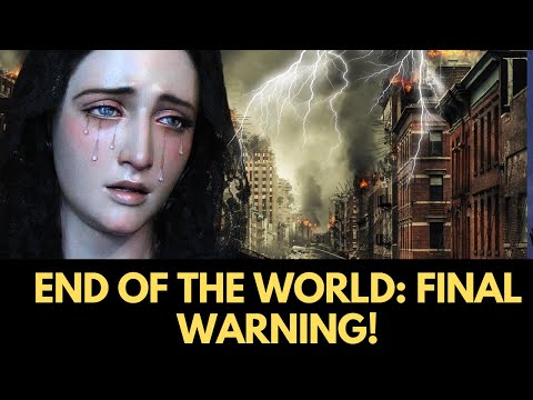 URGENT: Virgin Mary's Final Warning About the End of the World – You Need to Know!