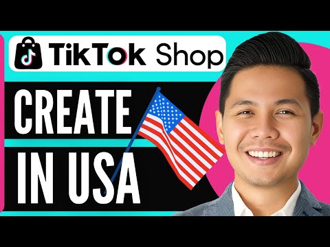 How To Create A TikTok Shop In USA (2025)