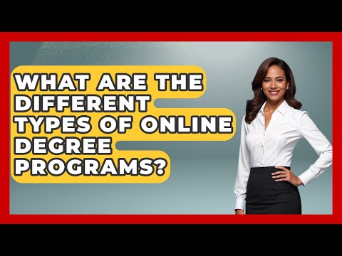 What Are The Different Types Of Online Degree Programs? - The College Explorer