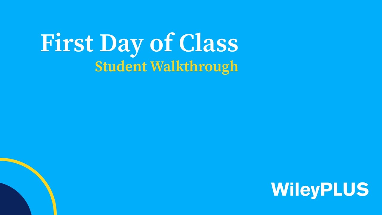 First Day of Class Student Walkthrough (Standalone New WileyPLUS)