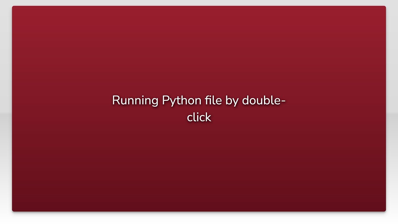 Running Python file by double-click