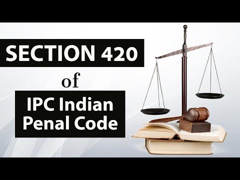 Section 420 of IPC Indian Penal Code - Cheating and dishonestly ...