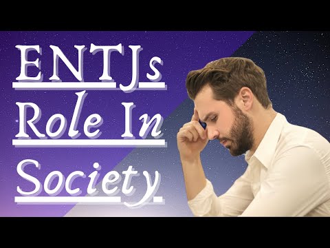 What Is The ENTJ Role In Society - EP 1/16 - The ENTJ Personality Type