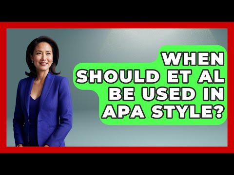 When Should Et Al Be Used In APA Style? - The Language Library