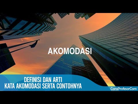 Definisi dan Arti Kata Akomodasi serta contohnya