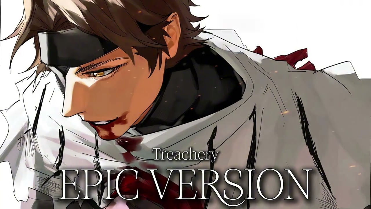 BLEACH - Treachery [EPIC Lyric Version]