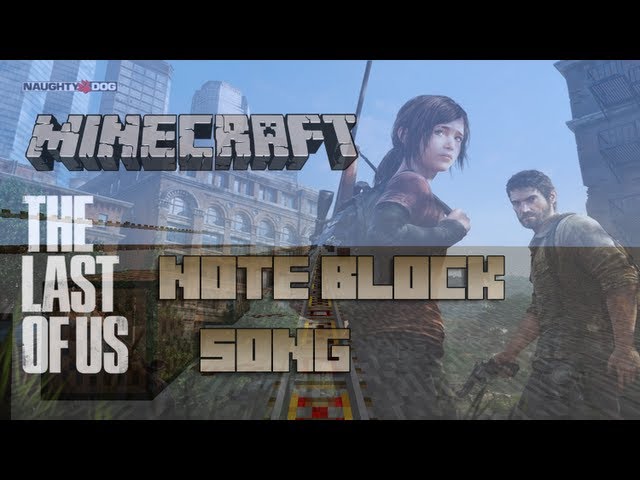 Minecraft Note Block Song: The Last Of Us Theme Song Minecraft Map