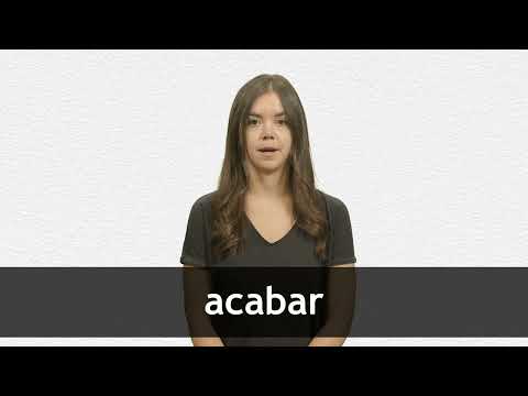 English Translation of “ACABAR” | Collins Spanish-English Dictionary