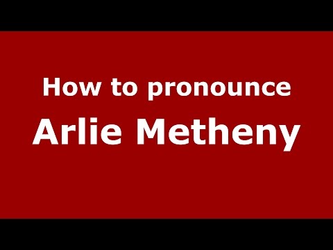 How to pronounce Arlie Metheny (American English/US) - PronounceNames.com