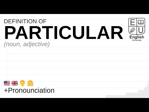 PARTICULAR meaning, definition & pronunciation | What is PARTICULAR? | How to say PARTICULAR