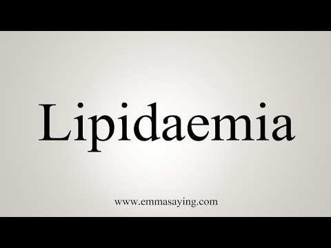 How To Say Lipidaemia