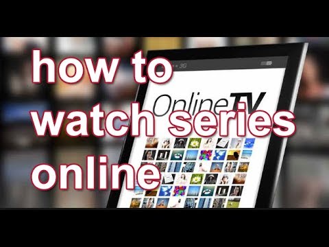 Watch Series Online - How and Where