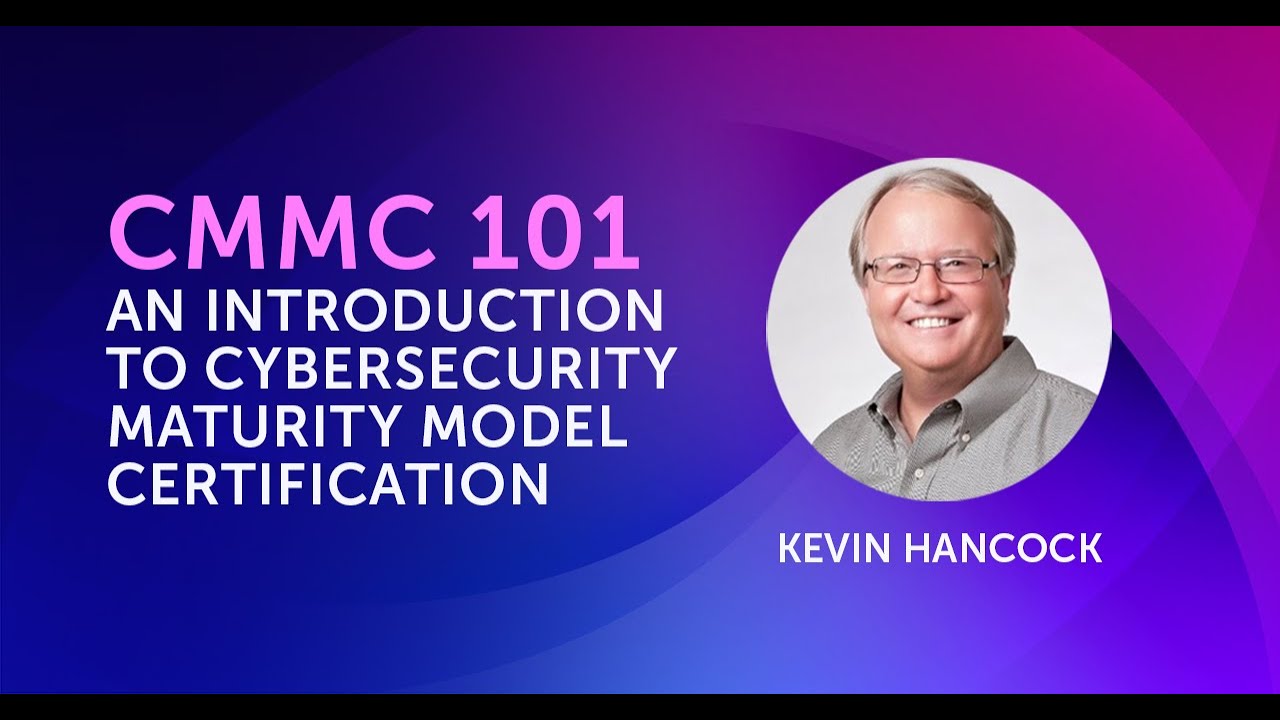 CMMC 101: An Intro to Cybersecurity Maturity Model Certification | Exostar