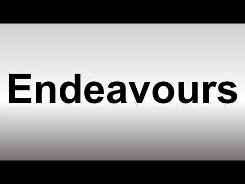 How to Pronounce Endeavours
