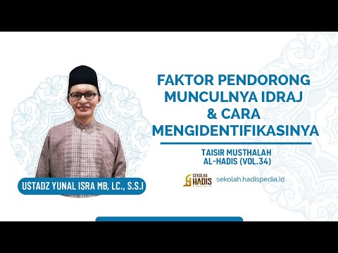 Taisir Musthalah Hadis Vol. 34; Faktor Pendorong Munculnya Idraj & Cara Mengidentifikasinya
