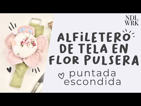 Alfiletero / Acerico de Tela en forma de Flor para la Muñeca / Pulsera *Fácil* (PATRÓN GRATIS)