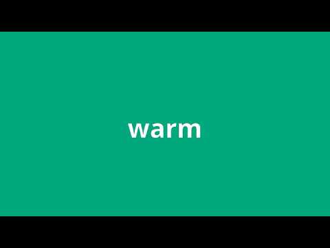 what is the meaning of warm.