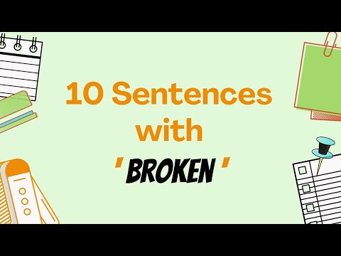 10 Sentences with 'BROKEN'