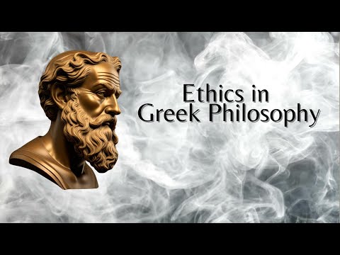 Ethics in Greek Philosophy