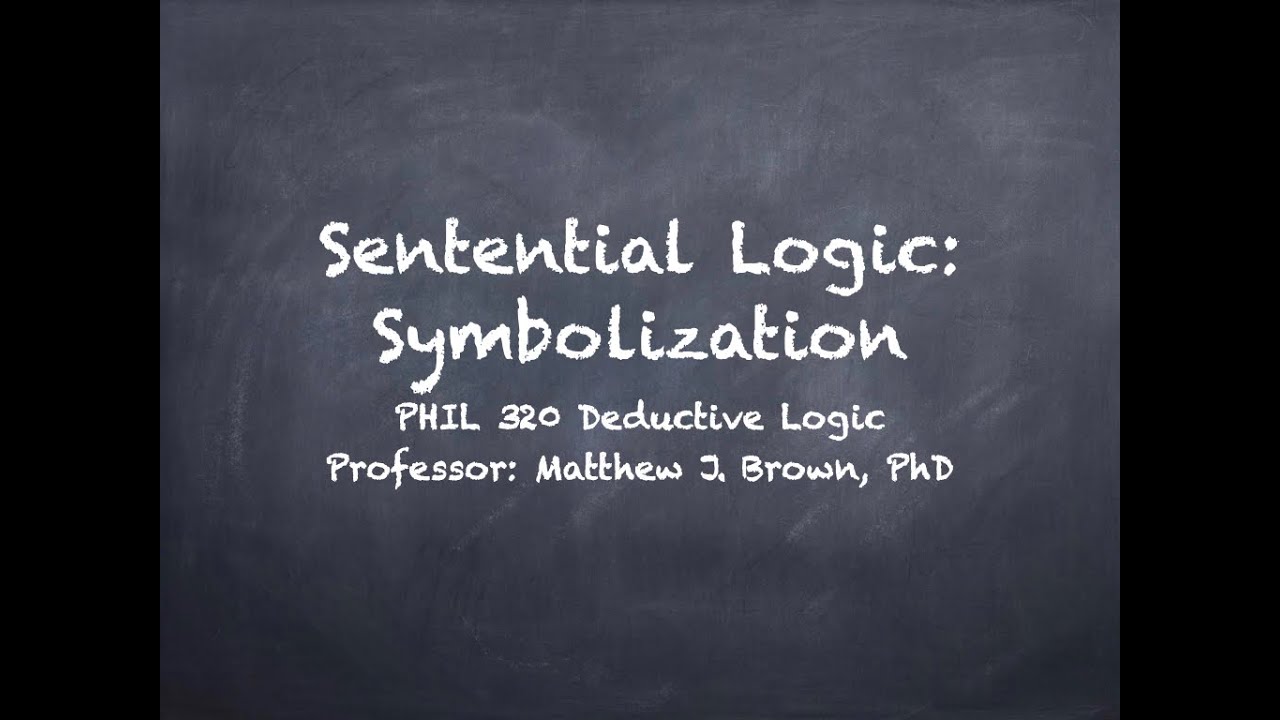 Sentential Logic: Symbolization/Translation