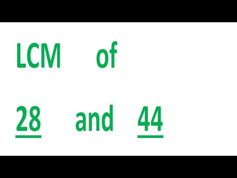 LCM of 28 and 44