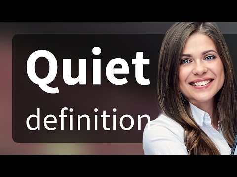 Quiet • meaning of QUIET