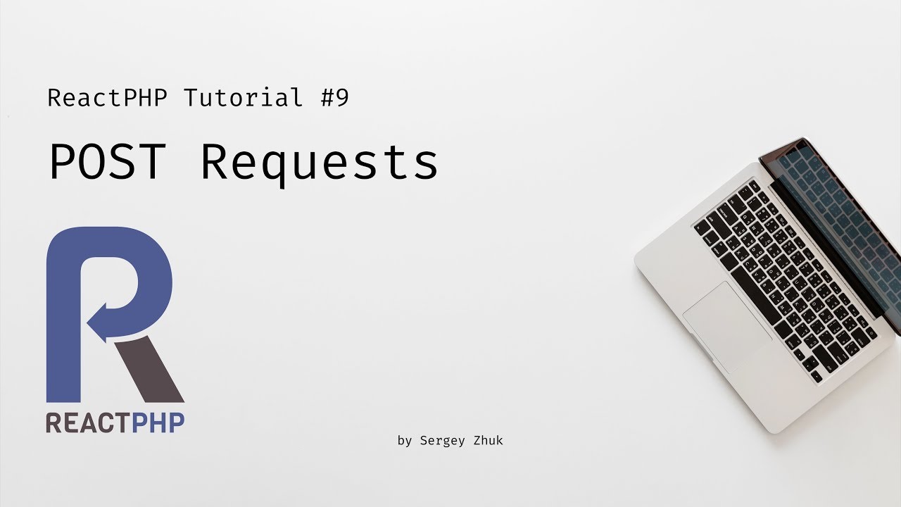 ReactPHP Tutorial #9: POST Requests