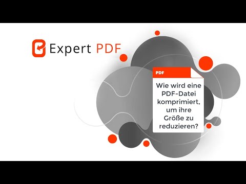 Wie wird eine PDF-Datei komprimiert, um ihre Größe zu reduzieren?